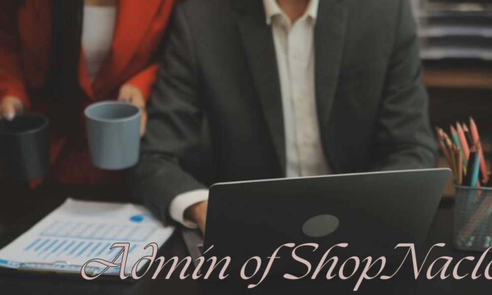 Admin of ShopNaclo: A Closer Look at the Online Platform - The Magazine ...