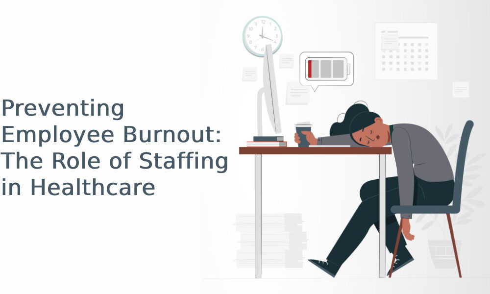 Preventing Employee Burnout: The Role of Staffing in Healthcare